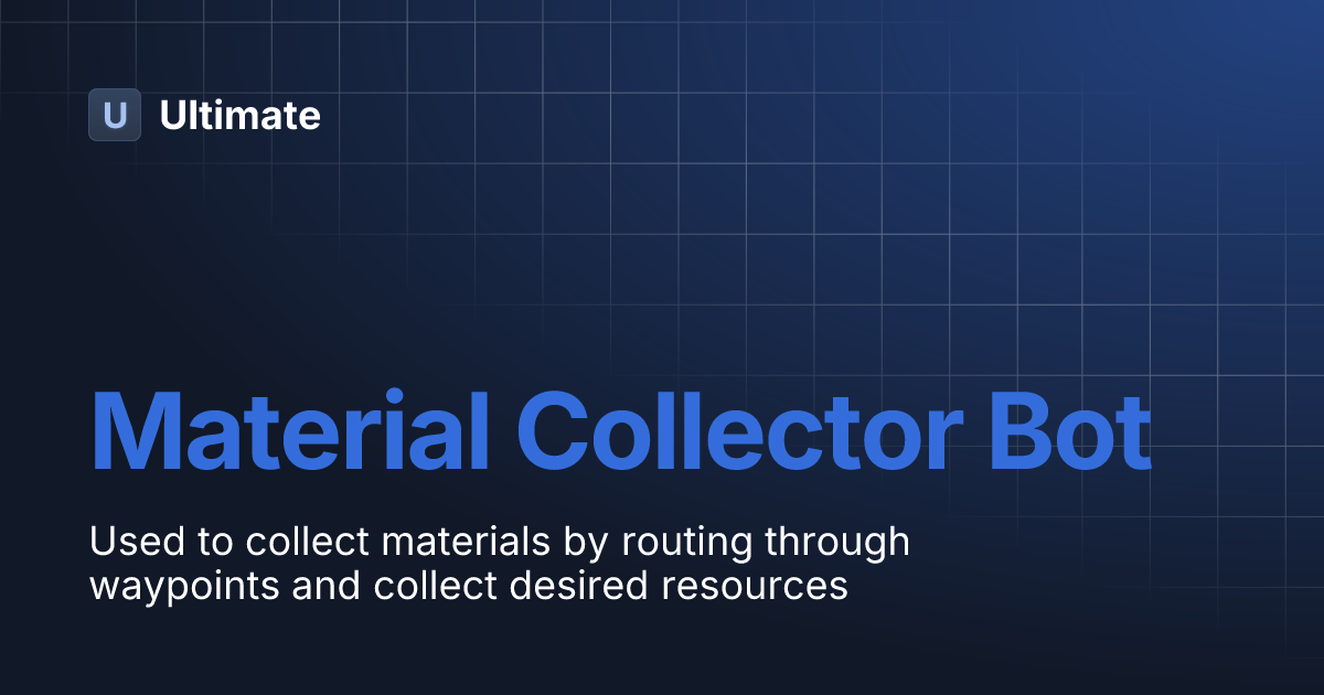 Material Collector Bot | Ultimate