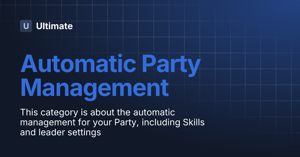Automatic Party Management | Ultimate