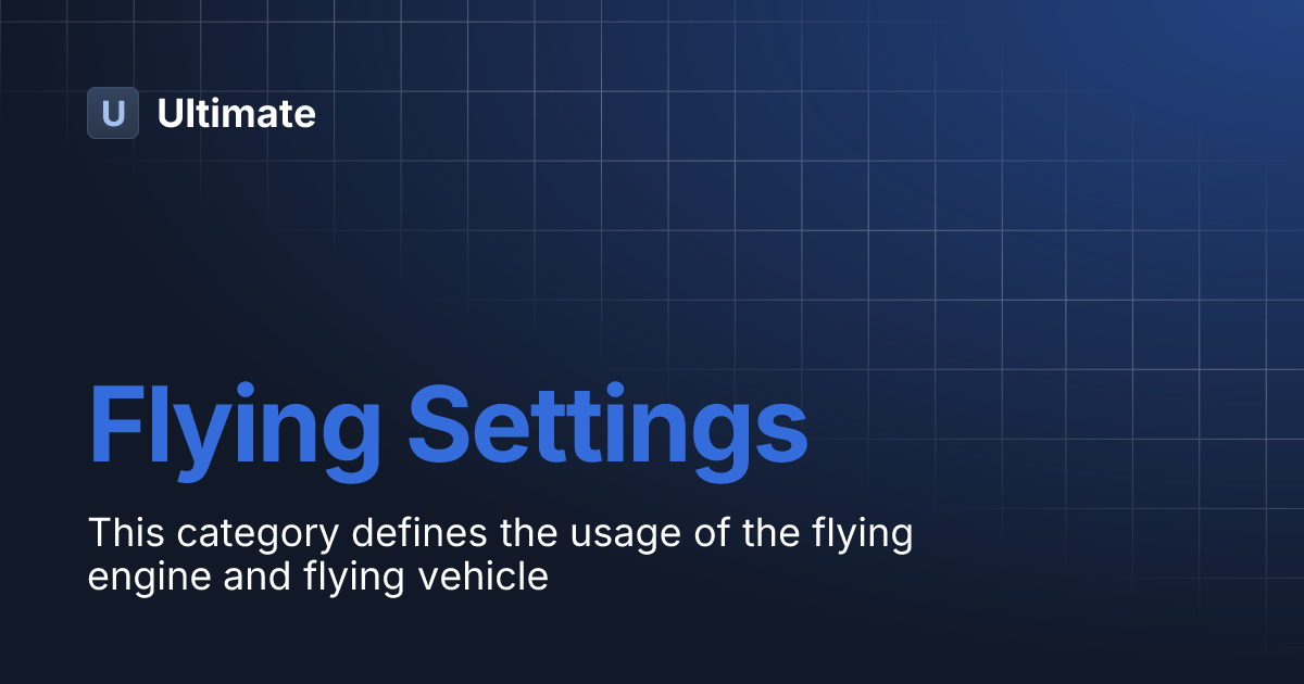 Flying Settings | Ultimate